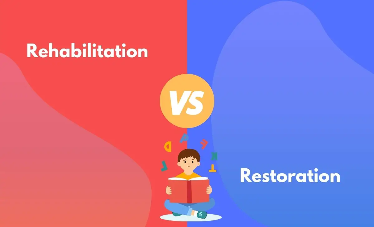 Rehabilitation vs. Restoration - What's The Difference (With Table)