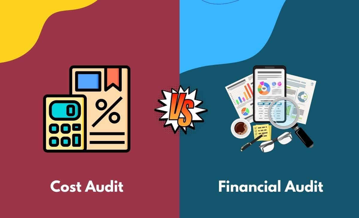 Cost Audit vs. Financial Audit Differences: In Tabular Form, Points ...