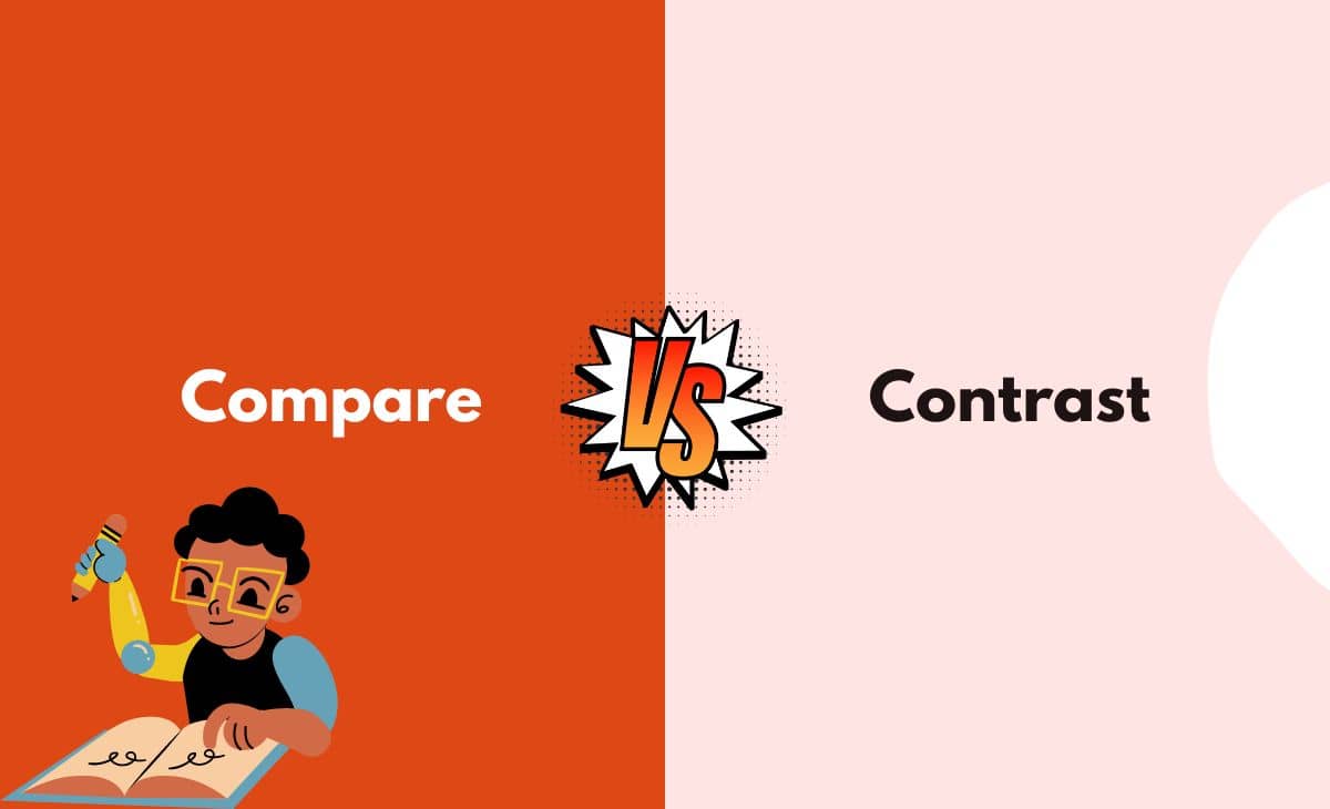 Compare vs. Contrast - What's The Difference (With Table) Compare vs. Contrast - What's The Difference (With Table)