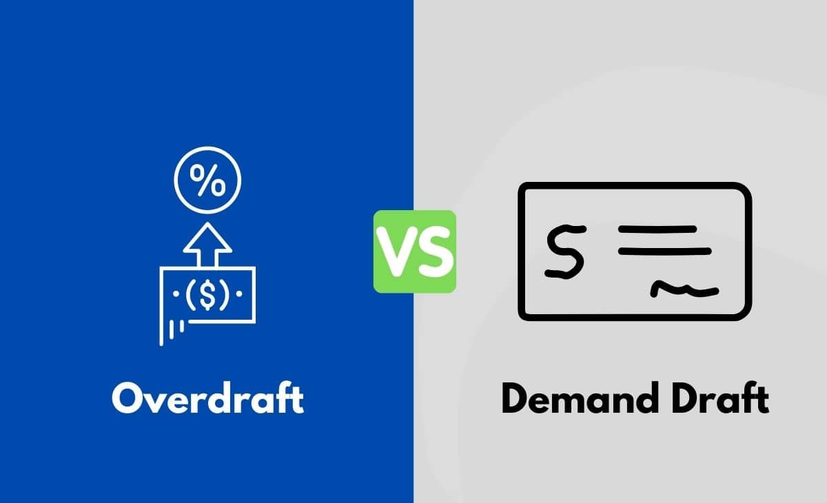 Overdraft vs. Demand Draft - What's The Difference: In Tabular Form ...