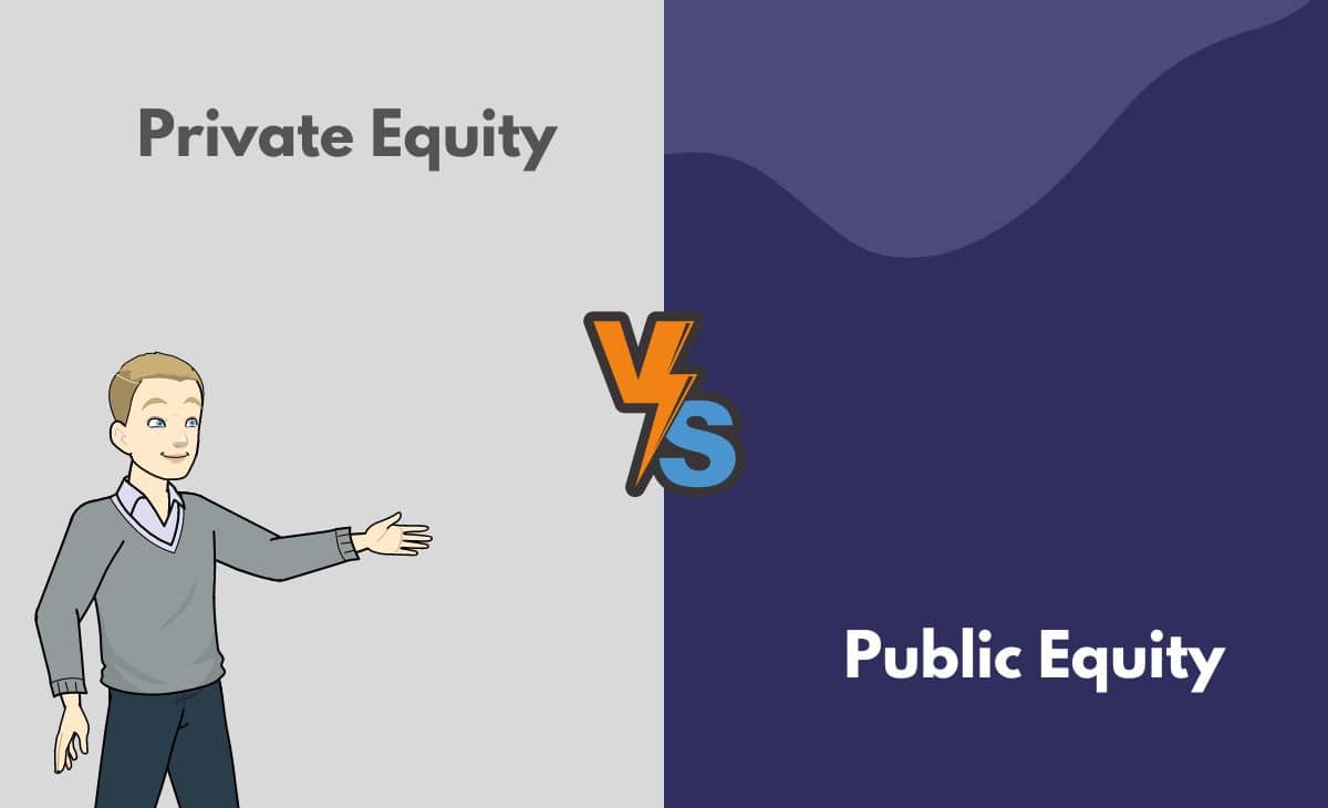 Private Equity vs. Public Equity - What's the Difference (With Table) Private Equity vs. Public Equity - What's the Difference (With Table)