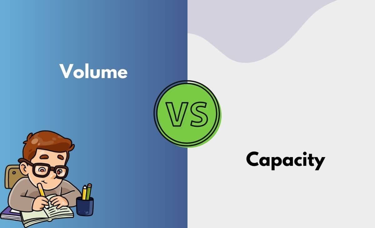 Volume Vs Capacity What s The Difference With Table 