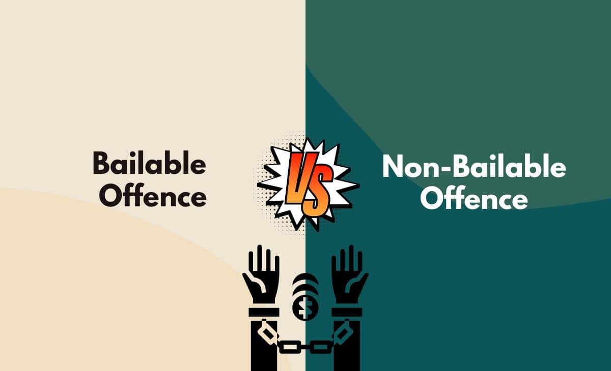 Bailable Offence Vs Non Bailable Offence What s The Difference With Bailable Offence Vs Non Bailable Offence What s The Difference With