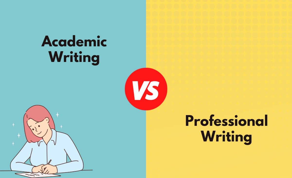 Academic vs. Professional Writing - What's the Difference (With Table) Academic vs. Professional Writing - What's the Difference (With Table)